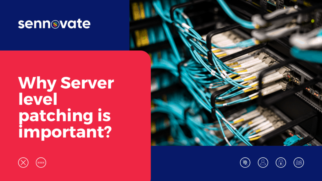Why Server level patching is important? - Sennovate Solutions
