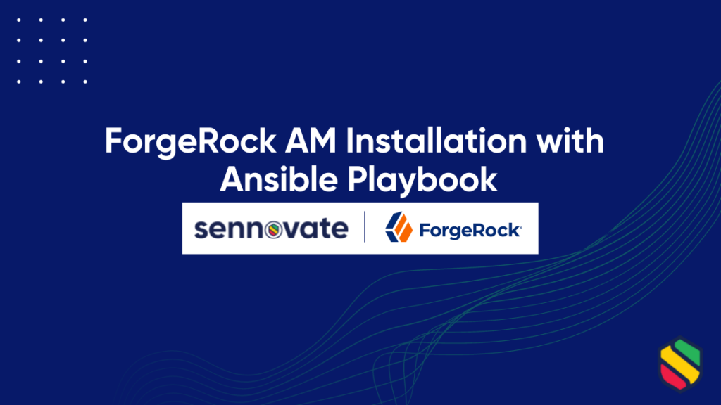 ForgeRock Ansible Playbook - Sennovate Open Source Tools