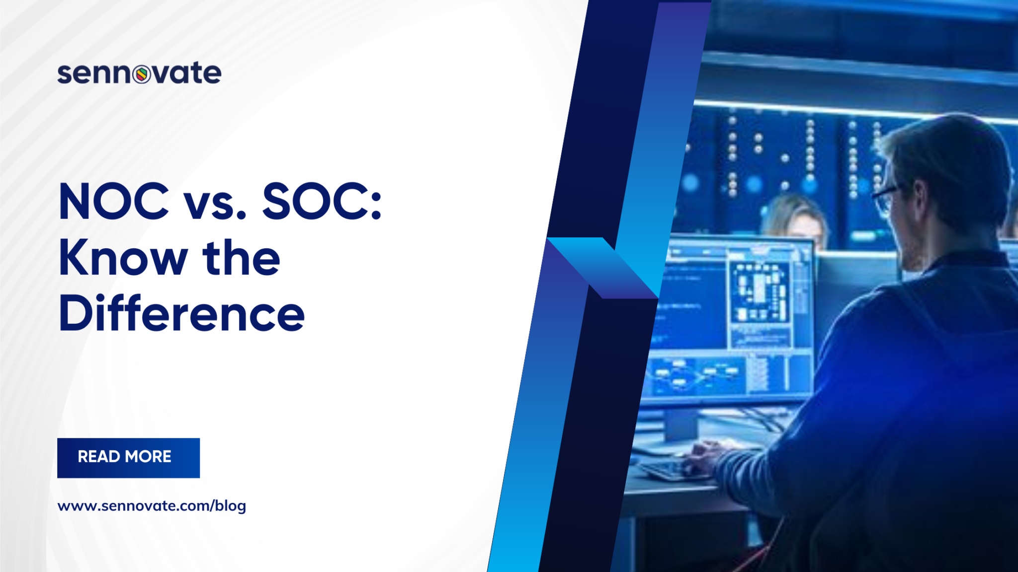 NOC vs. SOC: Know the Difference - Sennovate