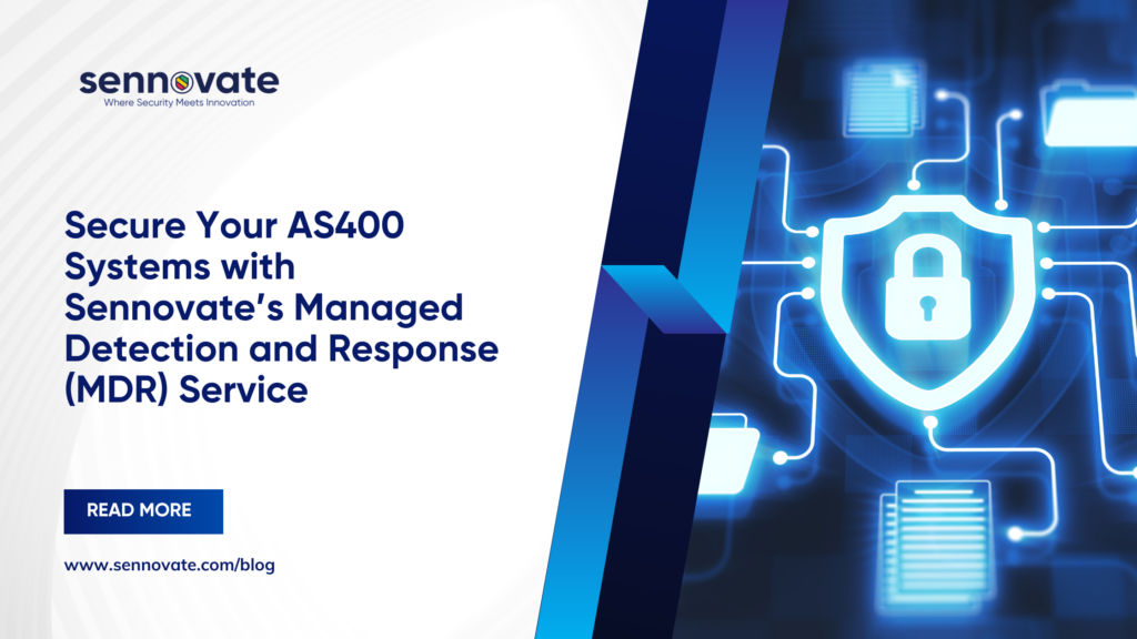 Secure Your AS400 Systems with Sennovate’s Managed Detection and ...